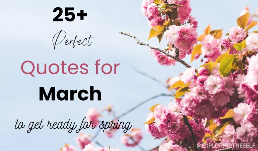 25+ Perfect March Quotes To Get Ready For Spring